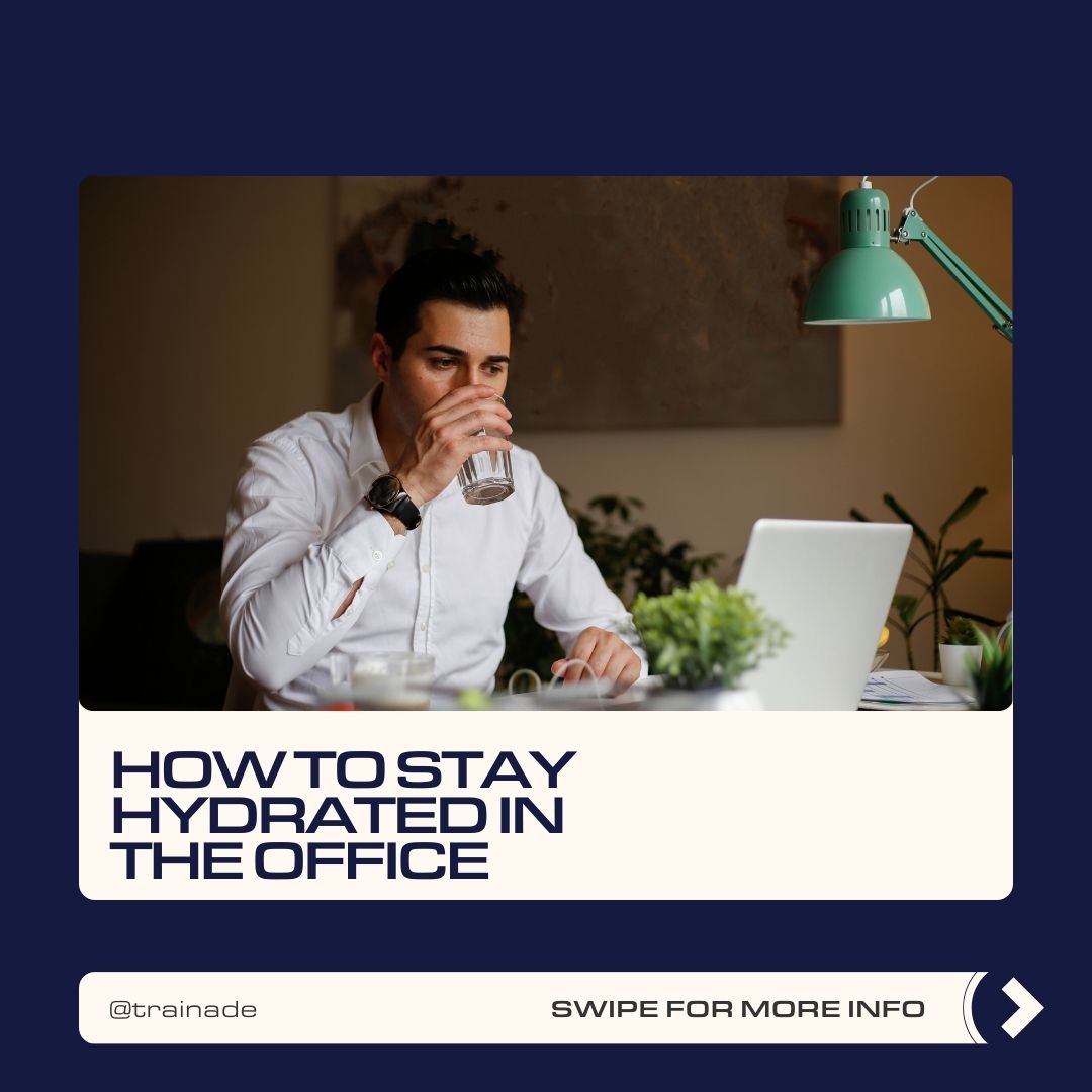 How to Stay Hydrated at the Office – Trainade